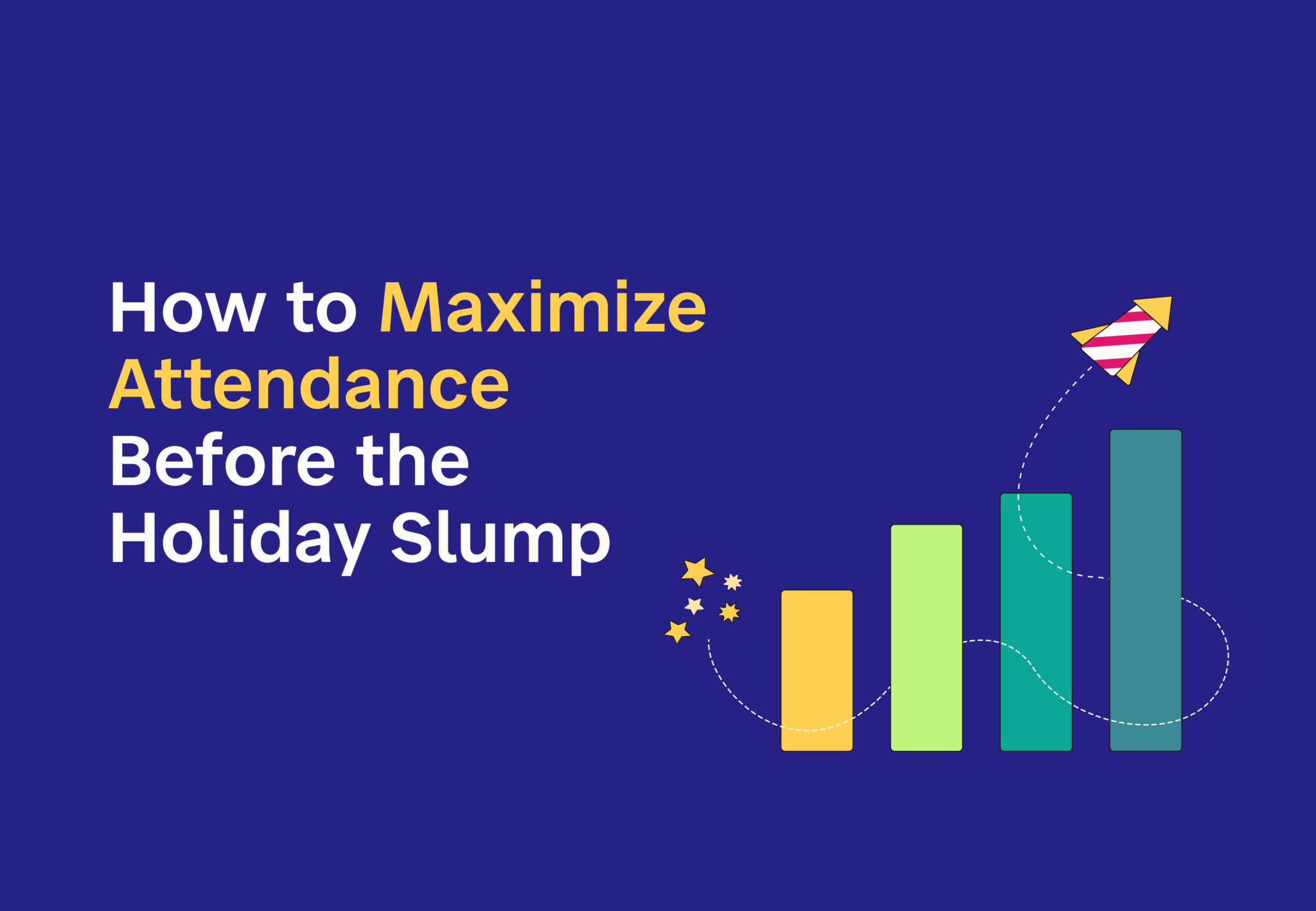 How to Maximize Attendance Before the Holiday Slump