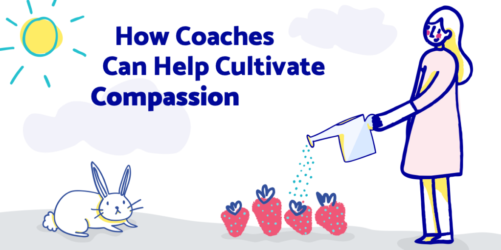 Coaching with Compassion